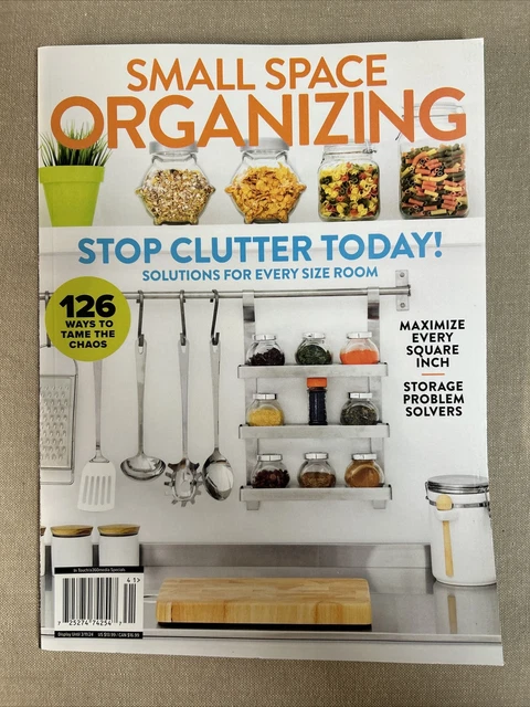 SMALL SPACE ORGANIZING Magazine 2024 ~STOP CLUTTER TODAY! 126 WAYS TO ...