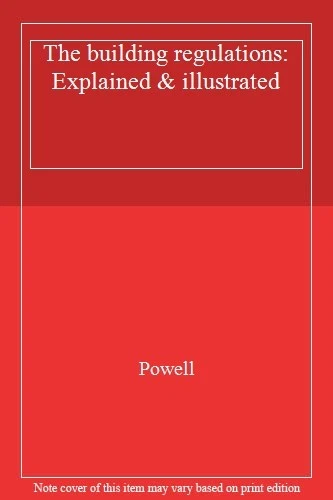 THE BUILDING REGULATIONS: Explained & illustrated By Powell £51.00 ...