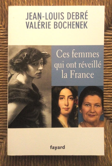 CES FEMMES QUI ont réveillé la France de Jean-Louis Debré et Valérie ...
