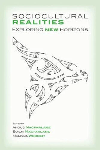 SOCIOCULTURAL REALITIES: EXPLORING New Horizons by Angus Macfarlane ...