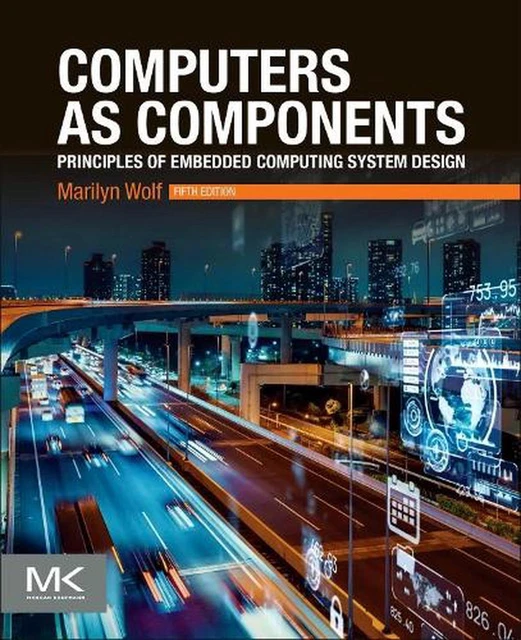 COMPUTERS AS COMPONENTS: Principles of Embedded Computing System Design by Maril $168.98 ...