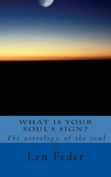 WHAT IS YOUR Soul's Sign?: The Astrology Of The Soul $17.26 - PicClick