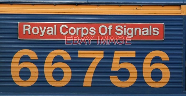 PHOTO CLASS 66 Gbrf 66756 Royal Corps Of Signals Nameplate - A Late ...