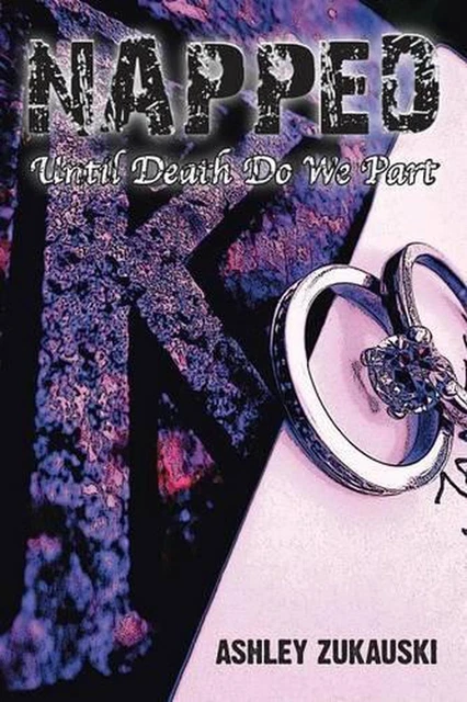 NAPPED: UNTIL DEATH Do We Part... by Ashley Zukauski (English ...
