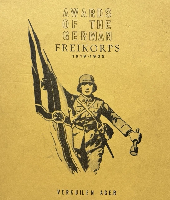 AWARDS OF THE German Freikorps 1919-1935 Verkuilen Ager Reference Book ...