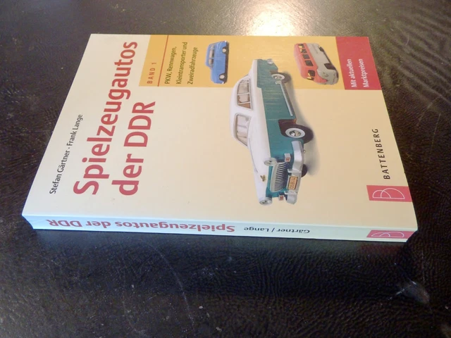 SPIELZEUGAUTOS DER DDR BAND 1, GÄRTNER / LANGE / BATTENBERG KATALOG ...