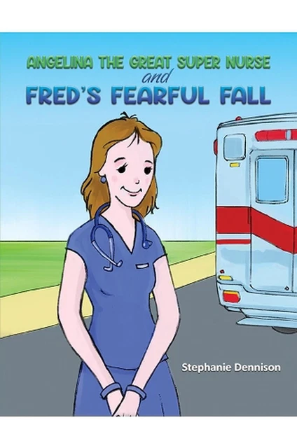 ANGELINA THE GREAT Super Nurse and Fred's Fearful Fall by Stephanie ...