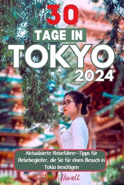 30 TAGE IN Tokyo 2024: Aktualisierte Reisef?hrer-Tipps f?r Reisebegleiter, die S $44.86 ...