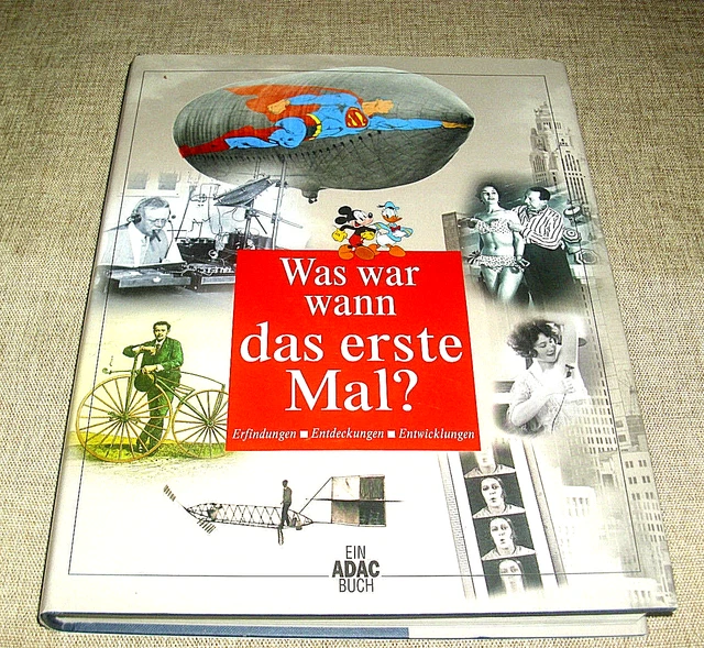 WAS WAR WANN das erste Mal ? Erfindungen Entdeckungen Entwicklungen ... WAS WAR WANN das erste Mal ? Erfindungen Entdeckungen Entwicklungen ...