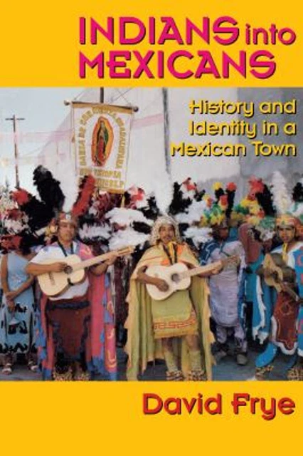 INDIOS EN MEXICANS: Historia Y Identity en Un Mexicano Ciudad Da EUR 6 ...