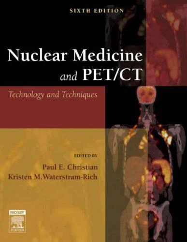 NUCLEAR MEDICINE AND PET/CT Technology and Techniques: Technology and Techniques $55.16 ...
