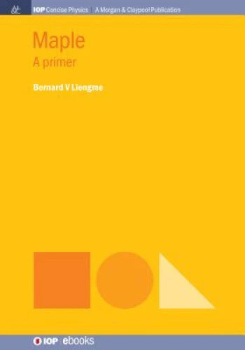 MAPLE: A PRIMER (IOP Concise Physics) by Liengme, Bernard V. EUR 75,50 ...