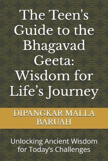 THE TEEN'S GUIDE to the Bhagavad Geeta: Wisdom for Life's Journey ...