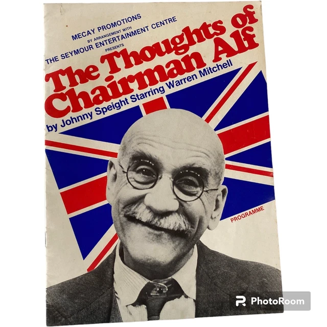 THE THOUGHTS OF Chairman Alf Vintage Theatre Program Warren Mitchell ...