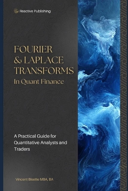FOURIER & LAPLACE Transforms in Quant Finance: A Practical Guide for ...