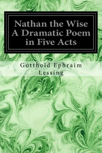 NATHAN THE WISE A Dramatic Poem in Five Acts. Lessing, Norwich ...