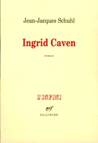 INGRID CAVEN - Prix Goncourt 2000 de Jean-Jacques Schuhl EUR 3,00 ...