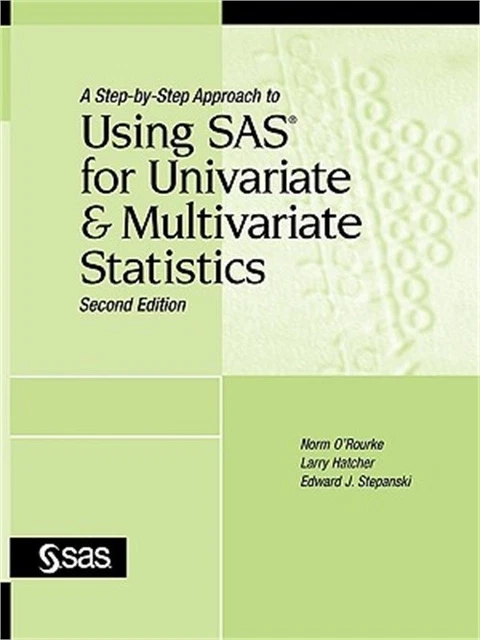 A STEP-BY-STEP APPROACH to Using SAS for Univariate and Multivariate Statistics, £99.59 ...