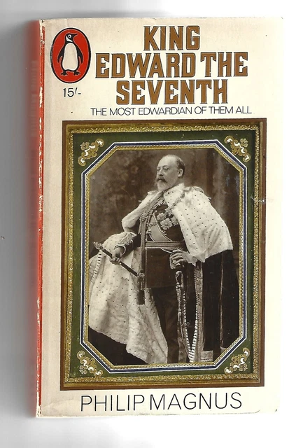 KING EDWARD THE Seventh (Philip Magnus - 1967) Penguin Books 2658 Royal ...