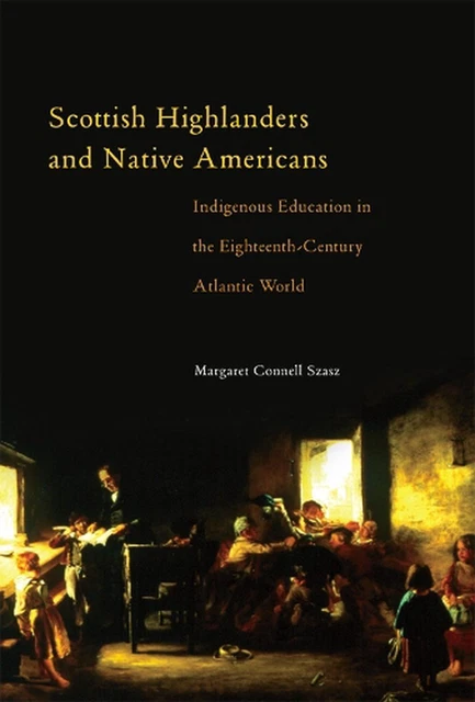 SCOTTISH HIGHLANDERS AND Native Americans: Indigenous Education in the ...