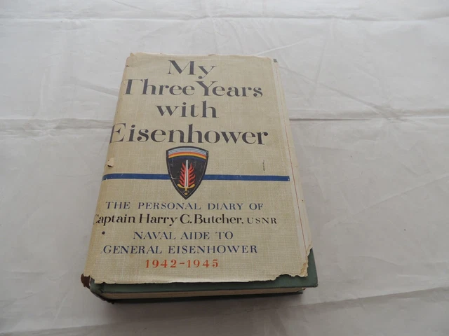 MY THREE YEARS With Eisenhower by Capt. Harry C. Butcher 1942-1945 $13. ...