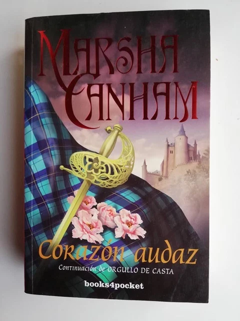 CORAZÓN AUDAZ. ”CONTINUACIÓN de Orgullo de Casta”. Marsha Canham EUR 5,50 - PicClick FR