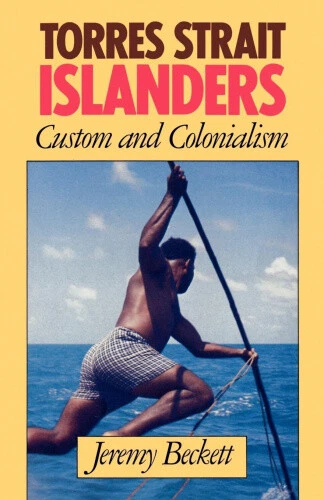 TORRES STRAIT ISLANDERS: Custom and Colonialism by Jeremy Beckett EUR ...