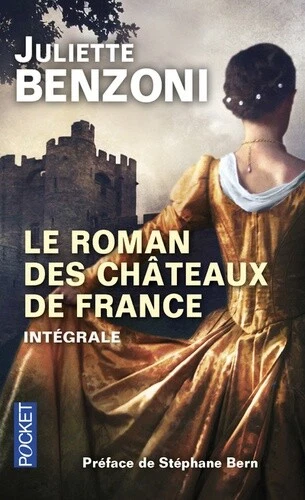 LE ROMAN DES Chateaux de France, Juliette Benzoni et Stephane BERN EUR ...