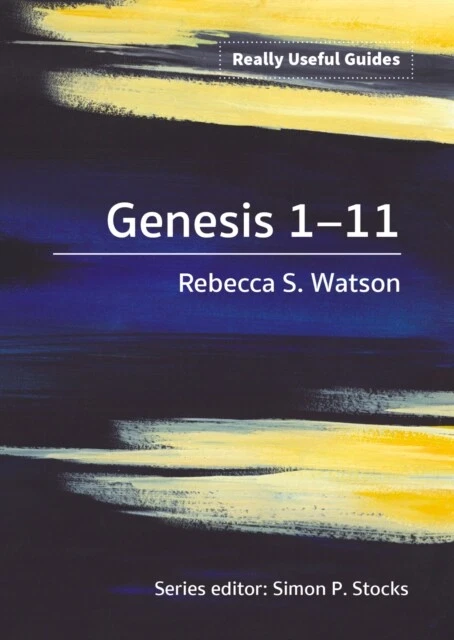 GUIDES VRAIMENT UTILES Genesis 1-11 par Rebecca S. Watson 9780857467911 ...