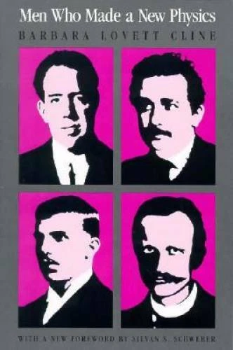 MEN WHO MADE a New Physics: Physicists and the Quantum Theory ...