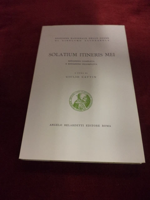 SOLATIUM ITINERIS MEI di Girolamo SAVONAROLA - Ed. Angelo Belardetti ...