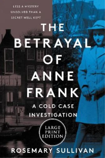 ROSEMARY SULLIVAN THE Betrayal of Anne Frank (Poche) EUR 34,81 ...