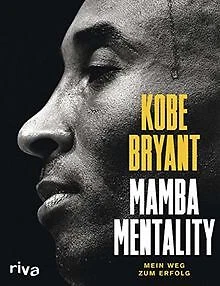 MAMBA MENTALITY: MEIN Weg zum Erfolg de Bryant, Kobe, Bern... | Livre ...