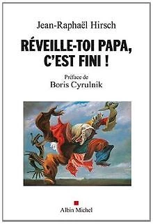 RÉVEILLE-TOI, PAPA, C'EST fini ! de Jean-Raphaël Hirs... | Livre | état ...