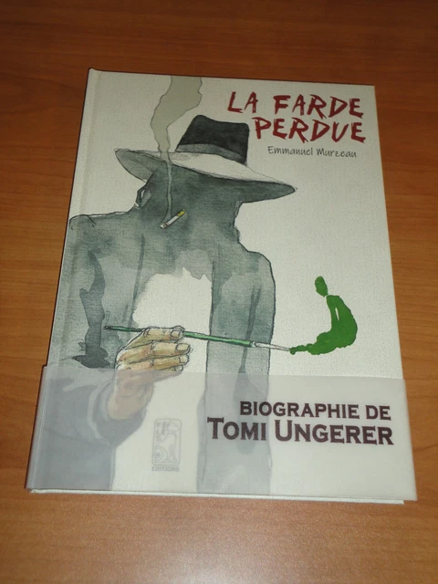 LA FARDE PERDUE == Biographie De Tomi Ungerer == Par Emmanuel Murzeau ...
