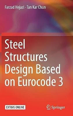 STEEL STRUCTURES DESIGN Based on Eurocode 3 - 9789811088353 £84.44 ...