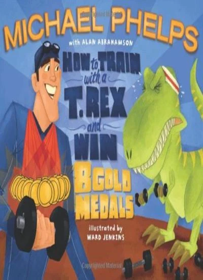 HOW TO TRAIN with a T. Rex and Win 8 Gold Medals-Michael Phelps, £18.47 ...
