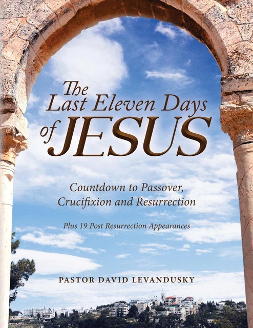 LEVANDUSKY PASTOR DAVID Last 11 Days Of Jesus HBOOK NEUF EUR 47,76 ...