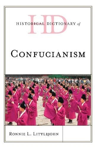 RONNIE L. LITTLEJOHN Historical Dictionary of Confucianism (Relié) EUR ...