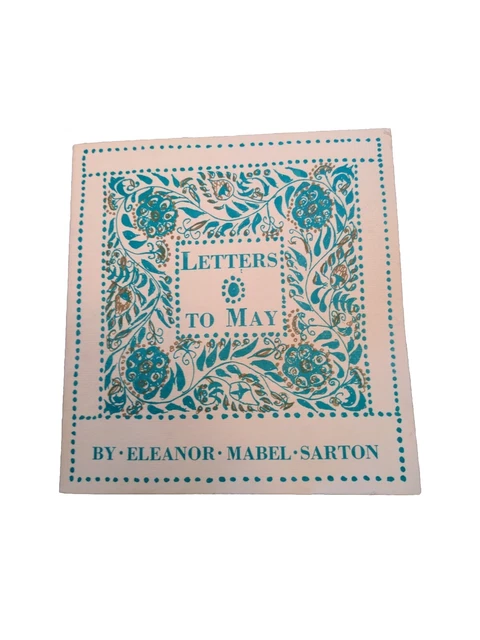 LETTERS TO MAY by Sarton, Eleanor Mabel, Second Printing, 1998 ...