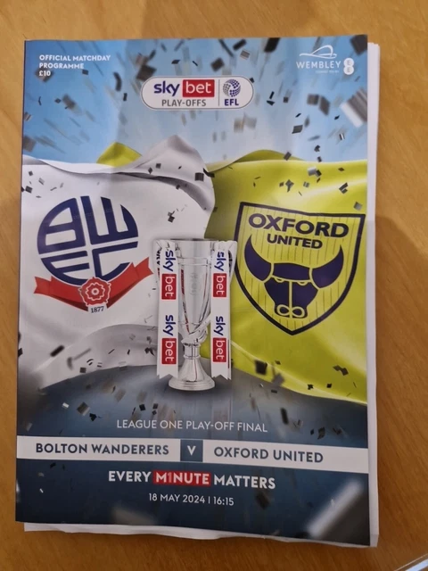 3 PROGRAMMES, BOLTON Wanderers V Oxford United. EFL Play Offs Inc Team ...