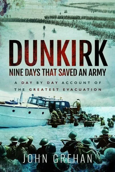 DUNKIRK NINE DAYS That Saved an Army: A..., John Grehan EUR 14,67 ...