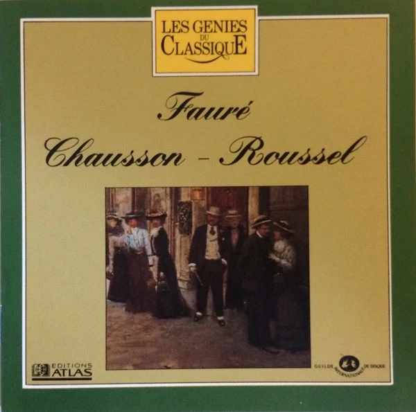 GABRIEL FAURÉ ERNEST Chausson Albert Roussel Fauré - Chausson - Roussel ...