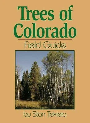 TREES OF COLORADO Field Guide [Tree Identification Guides] Tekiela ...