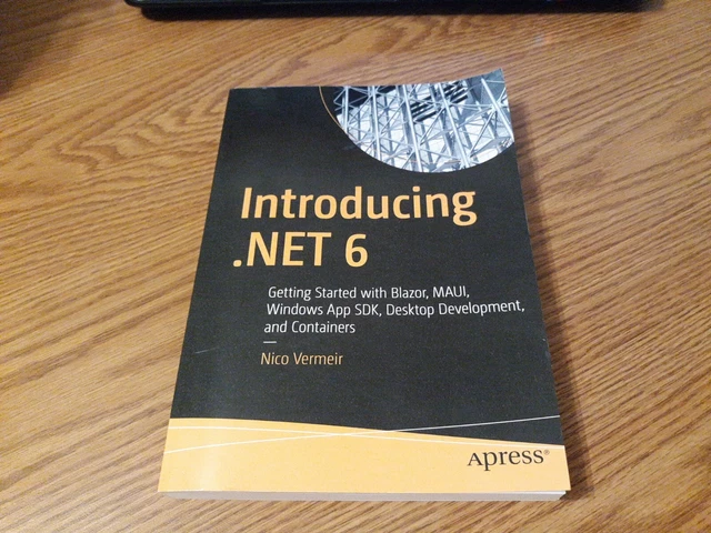 INTRODUCING .NET 6: Getting Started with Blazor, MAUI, Windows App SDK ...