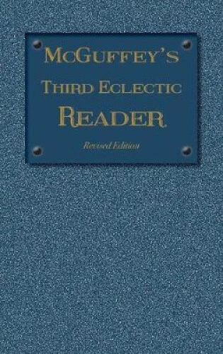 MCGUFFEY'S THIRD ECLECTIC Reader: Revised Edition (1879) (McGuffey ...