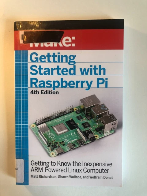 GETTING STARTED WITH Raspberry Pi, 4e: Getting to Know the Inexpensive ...