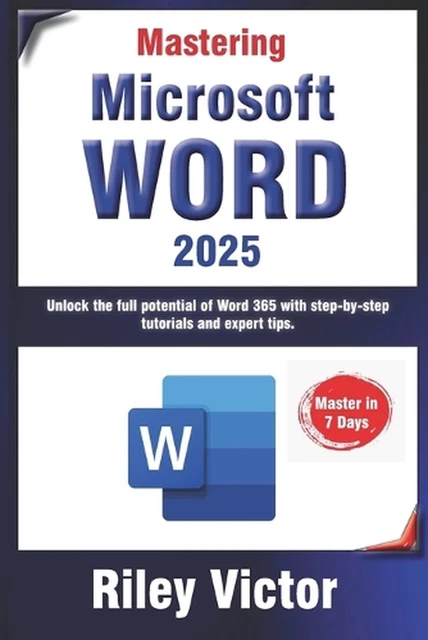 Mastering Microsoft Word 365 A Comprehensive Guide From Beginner To