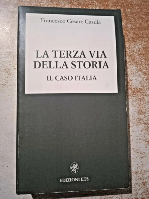 LA TERZA VIA della storia Il caso Italia Francesco Cesare Casula 1997 ...