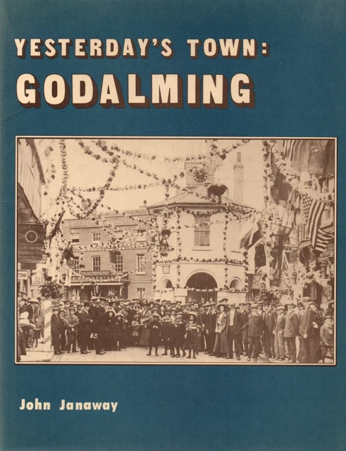 JOHN JANAWAY SIGNED Yesterday's Town Godalming Charterhouse Guildford ...